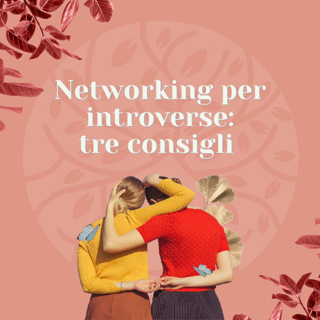 Networking per introverse: 3 consigli per iniziare - Piano C : Piano C